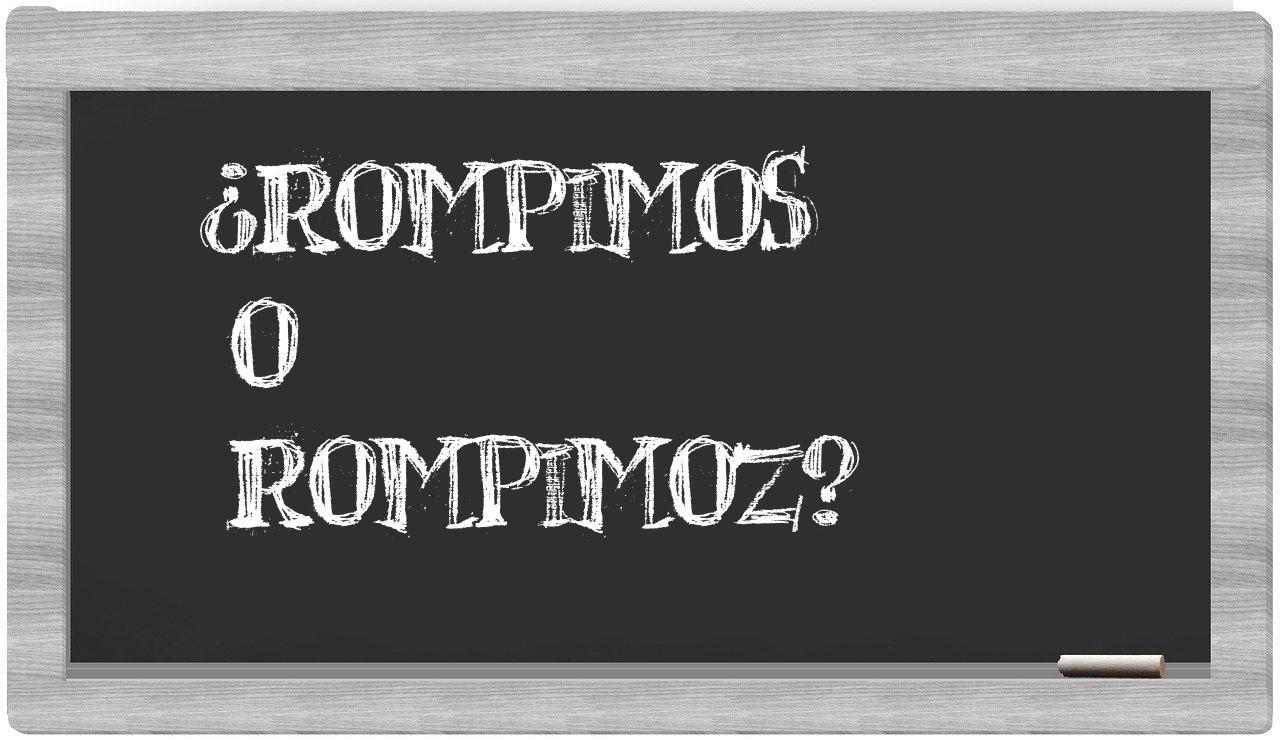rompimos o rompimoz